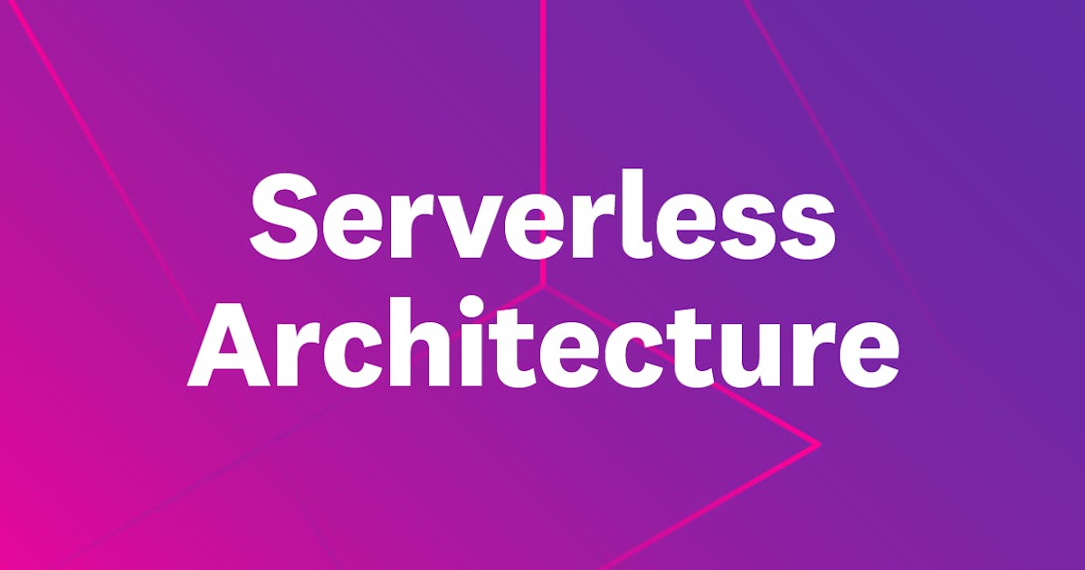 Serverless Architecture: What It Is & How It Works | Datadog