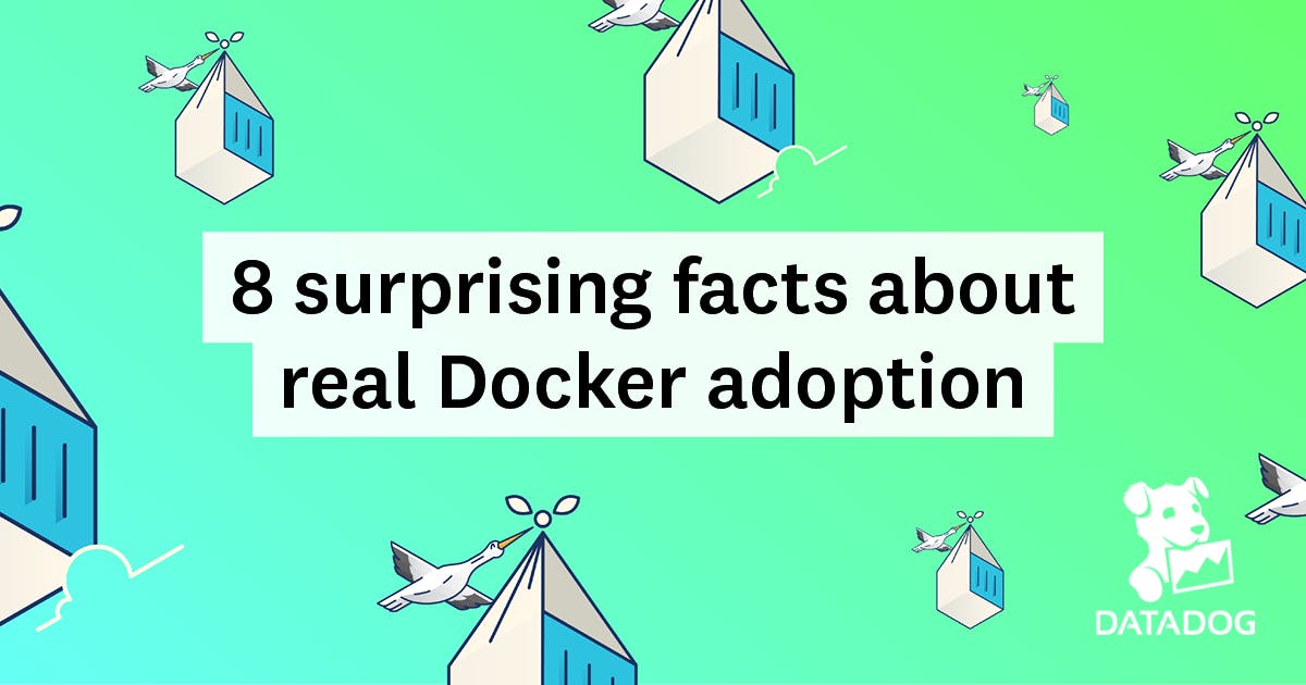 8 Surprising Facts About Real Docker Adoption - 2016 | Datadog