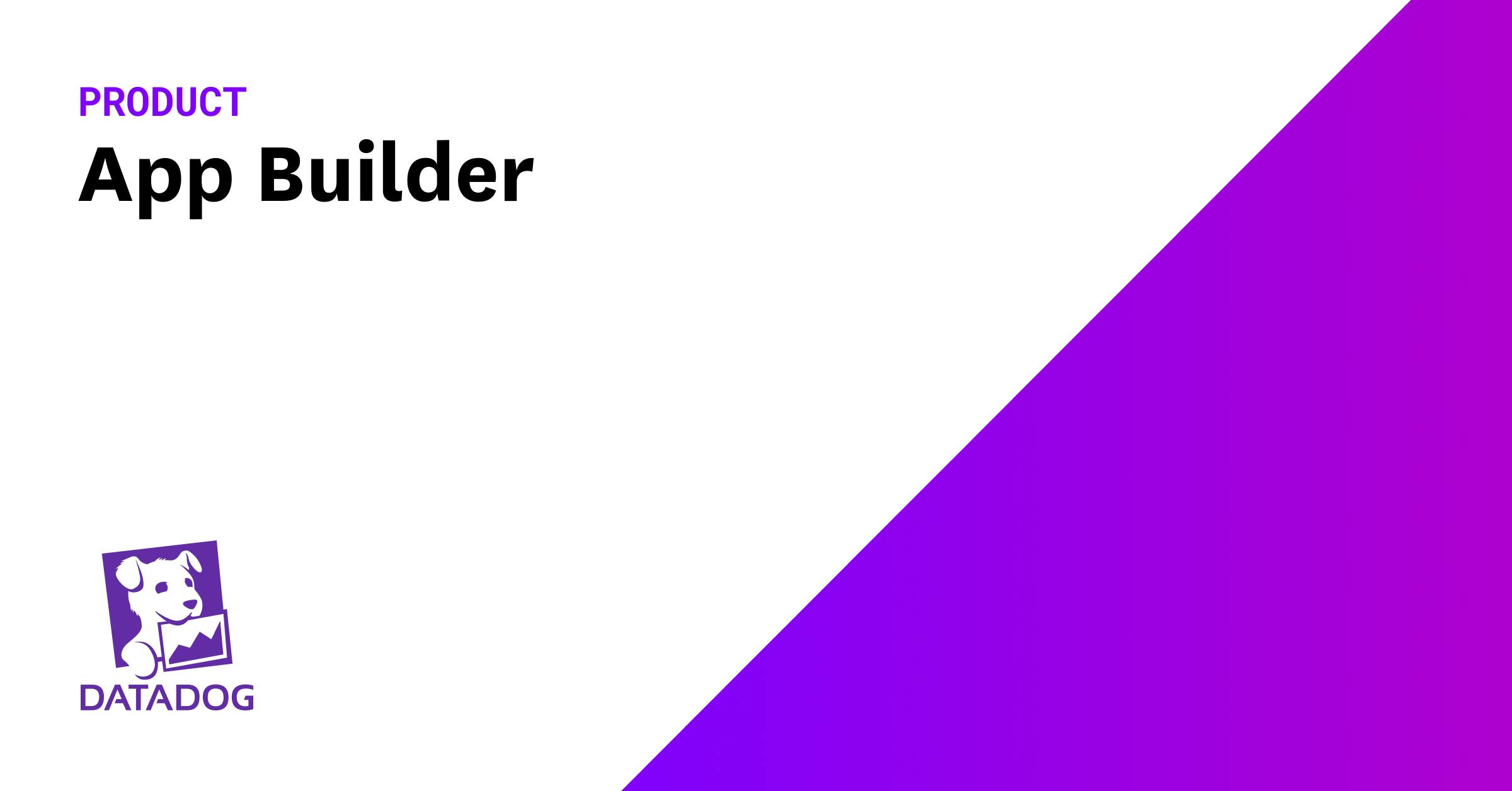 App Builder | Datadog