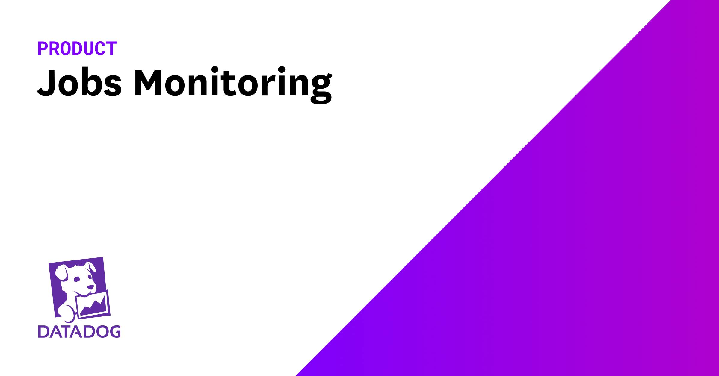 Jobs Monitoring | Data Observability | Datadog